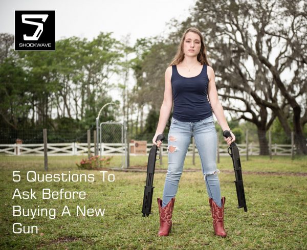 5 Questions To Ask Before Buying A Gun - Shockwave Technologies